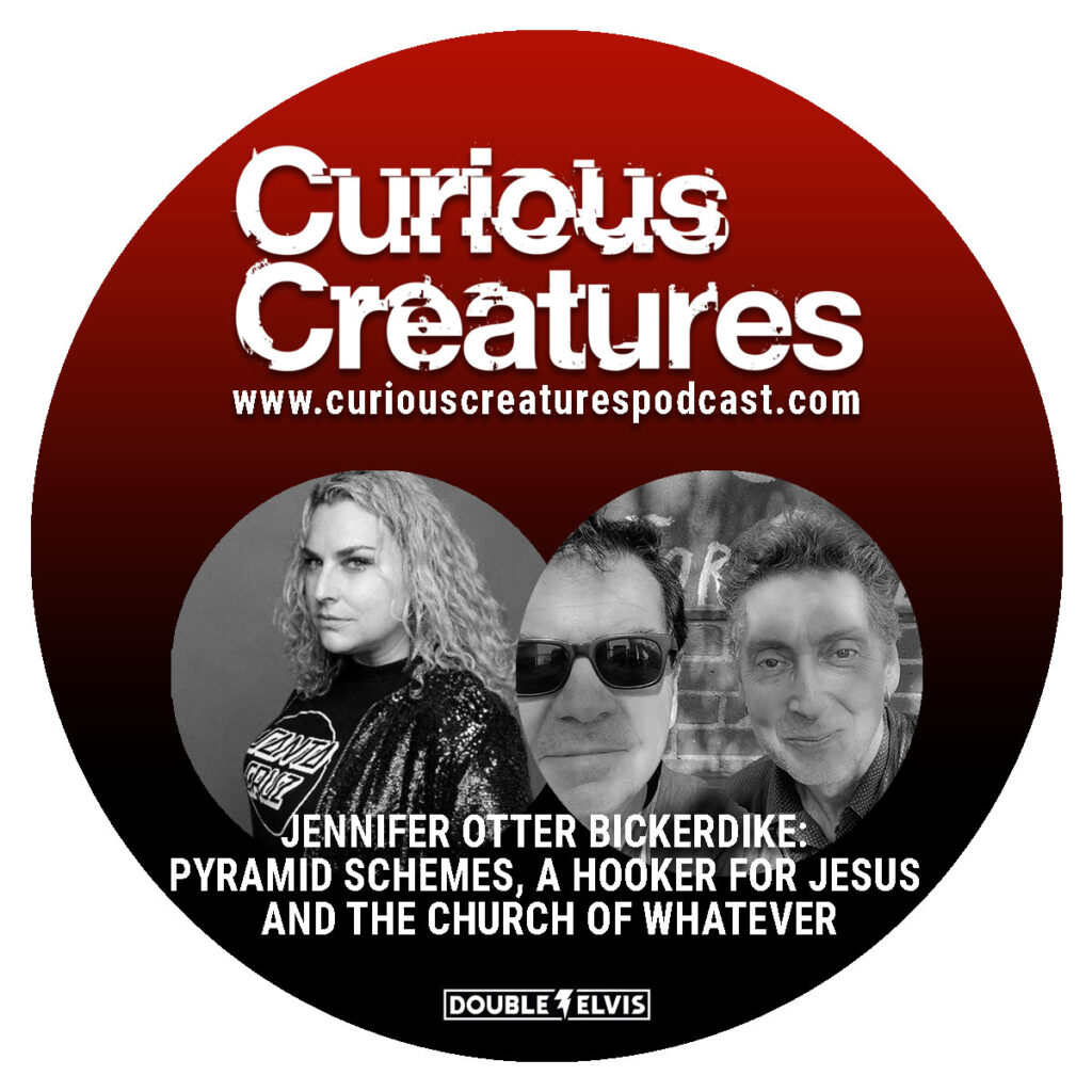 EPISODE 41: JENNIFER OTTER BICKERDIKE Pt. 1: PYRAMID SCHEMES, A HOOKER ...